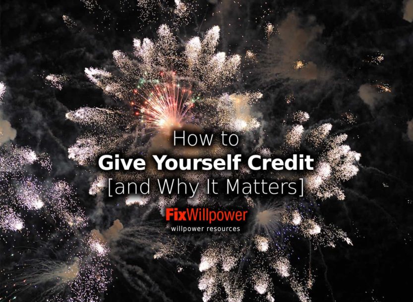 How to Give Yourself Credit [and Why It Matters] - FixWillpower