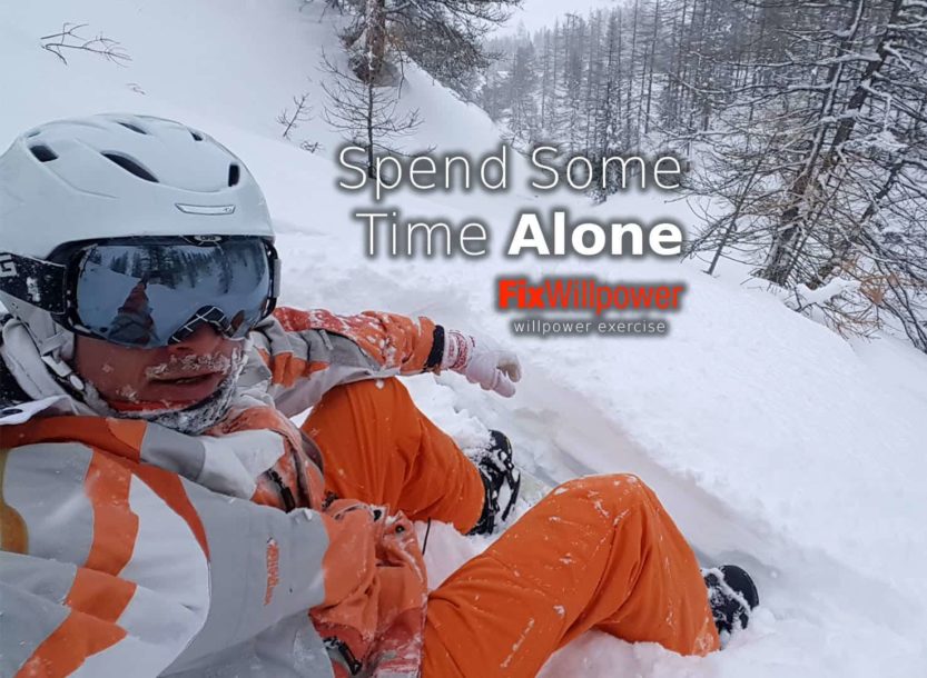 Spend Some Time Alone [and Focus on Yourself] - FixWillpower
